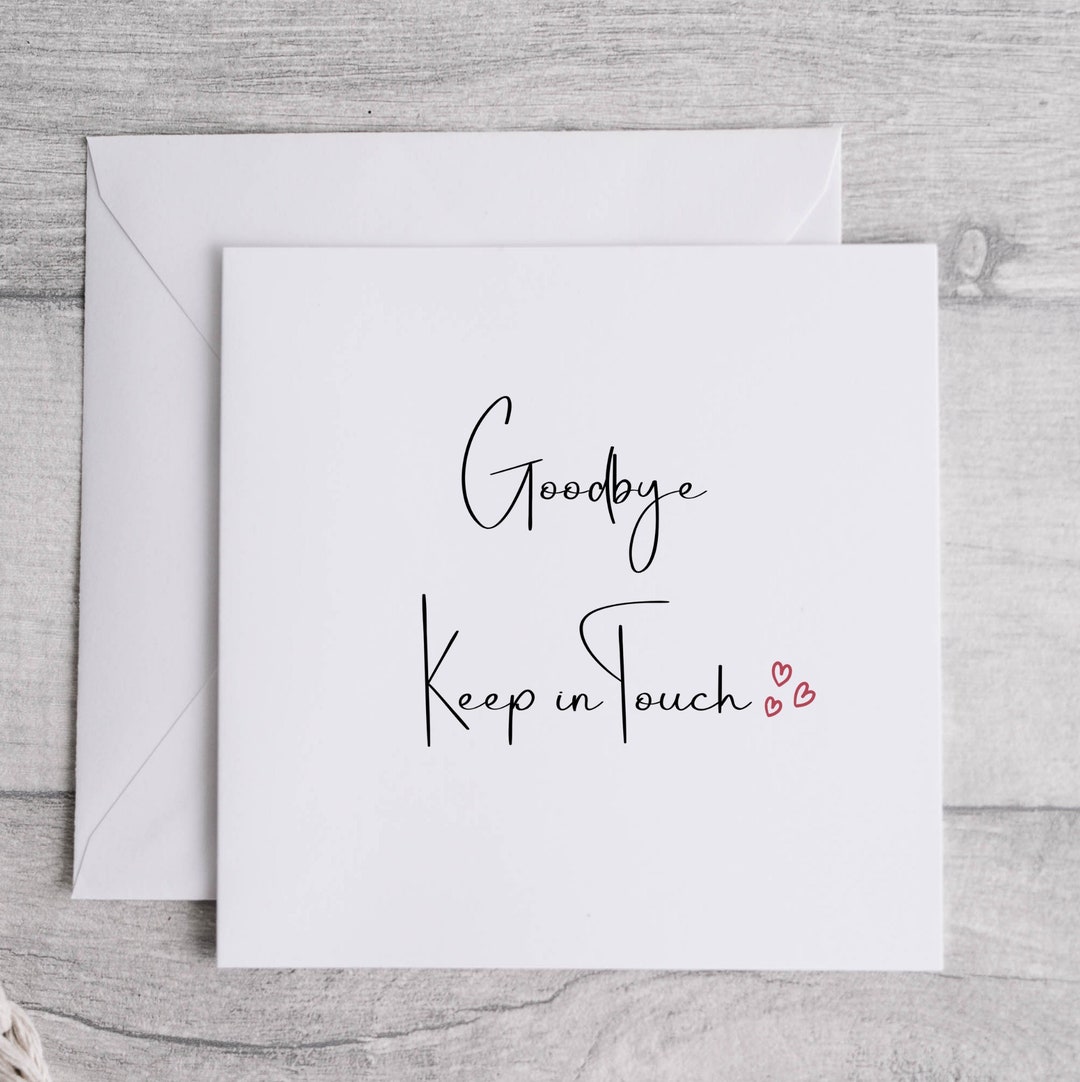 Goodbye Keep in Touch Card. Goodbye Card. Sorry You Are Leaving Card ...