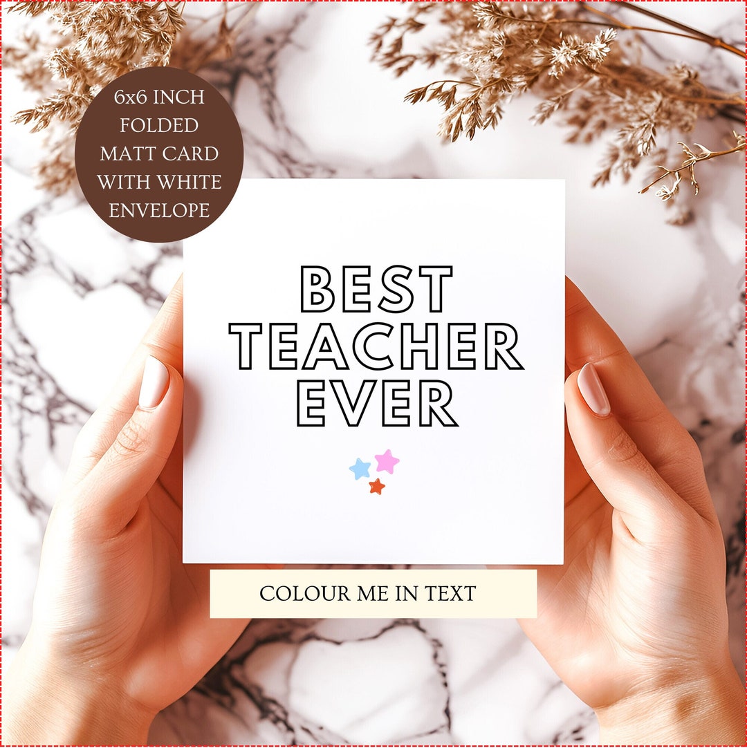 Best Teacher Ever Card, Thank You Teacher Appreciation Card. COLOUR ME ...