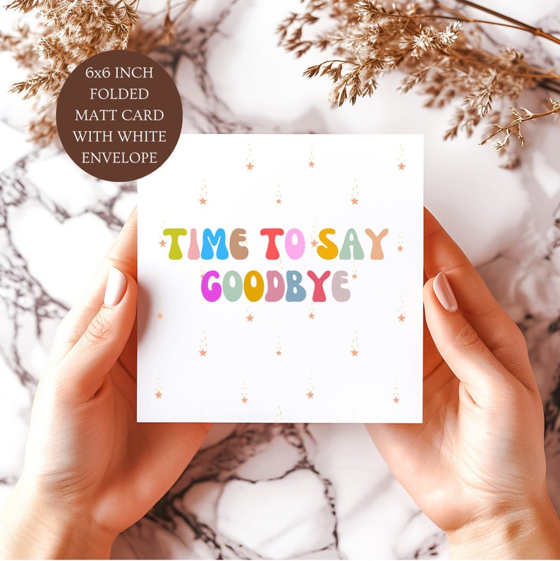 Time to Say Goodbye Card. Sorry You Are Leaving Card. Farewell Card. Leaving Card. Multi ...