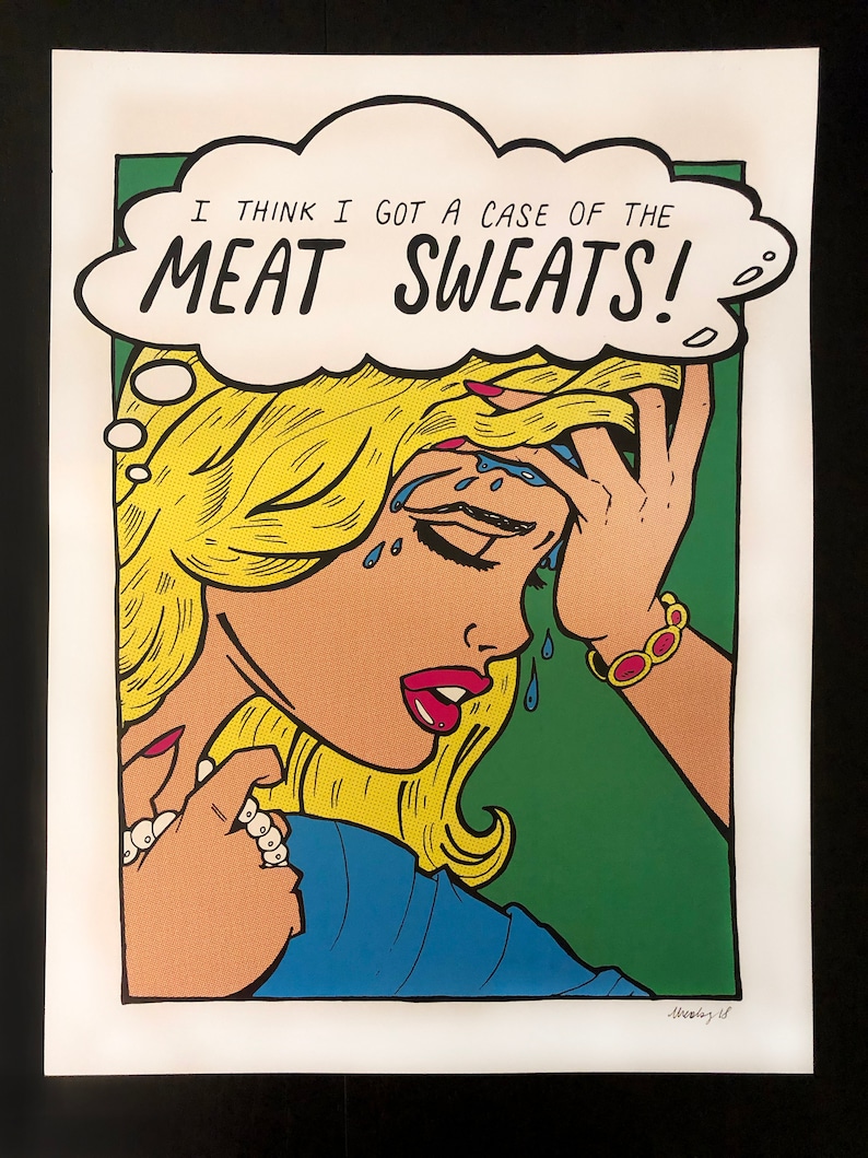 Meat Sweats - Art Print, Got a Case of the Meat Sweats Wall Decor ...