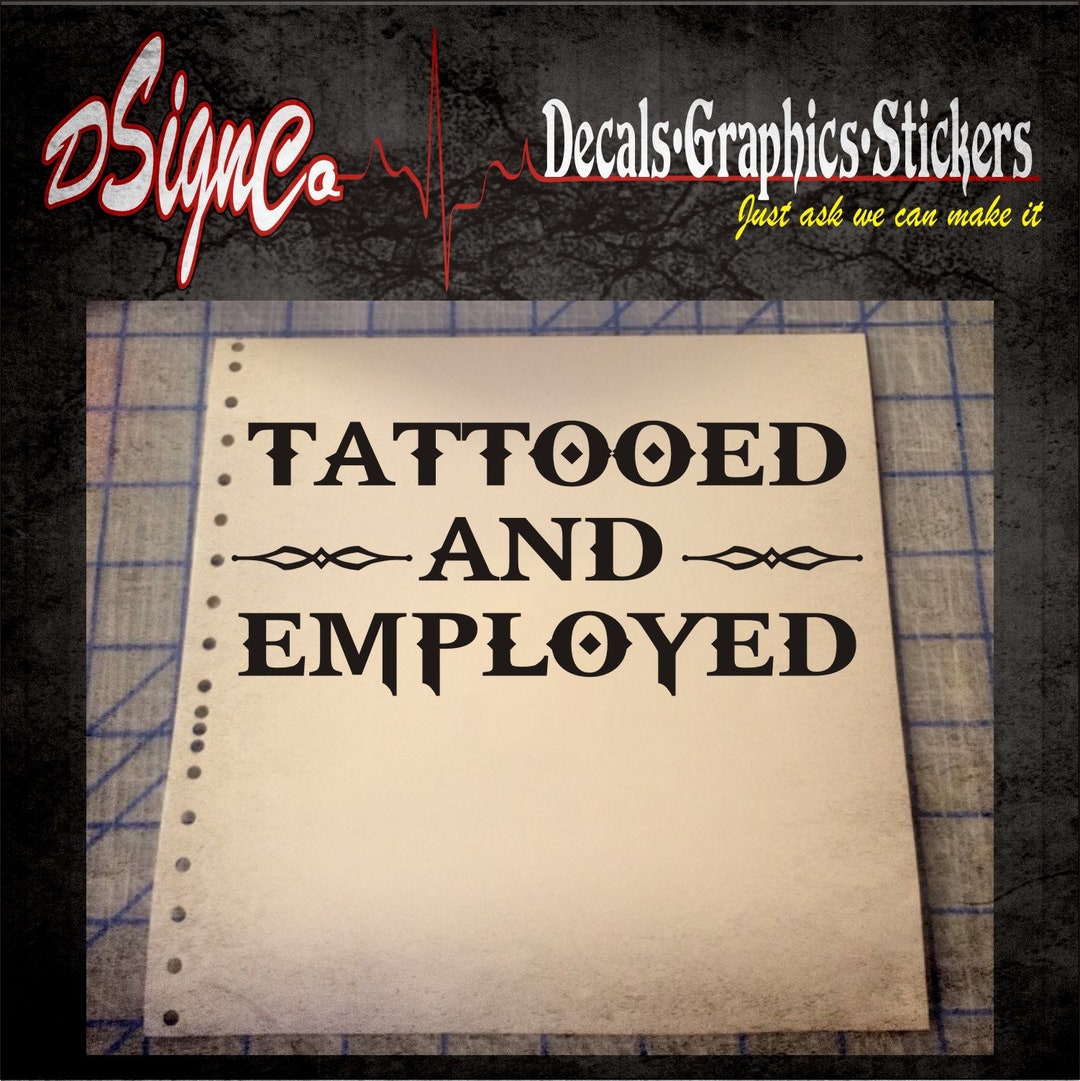 Tattooed and Employed Vinyl Decal Sticker - Etsy