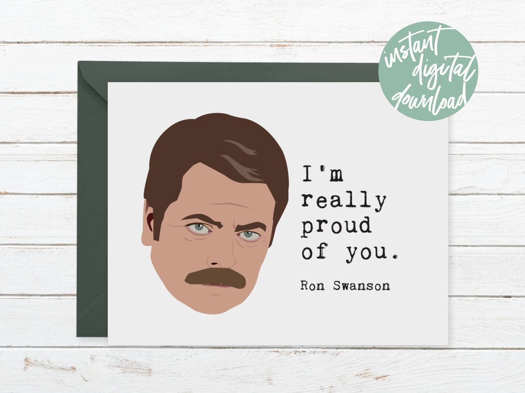 Ron Swanson Proud of You Printable Card, Parks and Rec Graduation Card ...