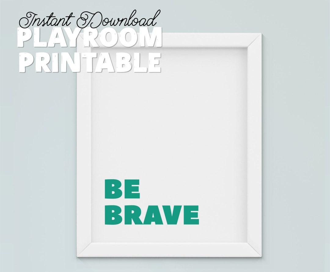 Be Brave, Printable Playroom Art, Colorful Nursery Art, Nursery Print ...