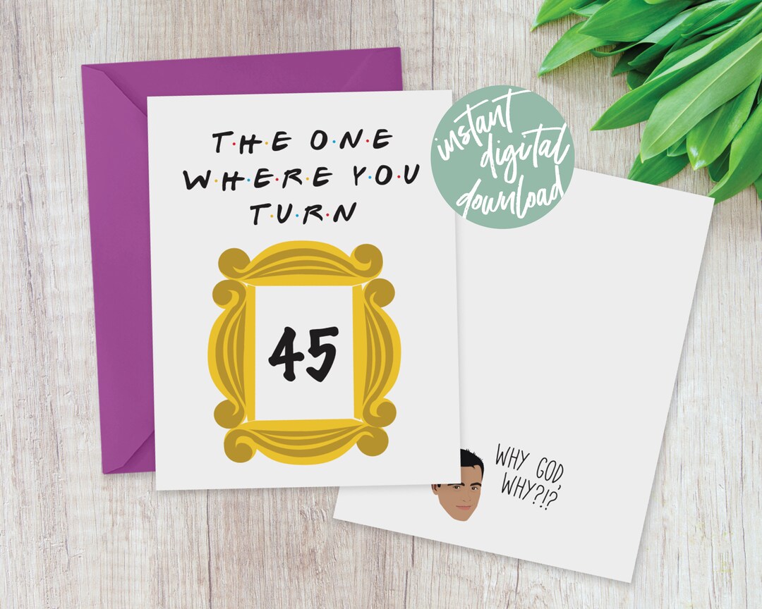 The One Where You Turn 45 Printable Birthday Card Friends TV - Etsy