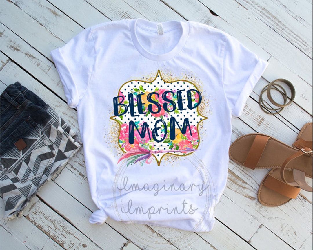 Blessed Mom Sublimation Design Sublimation Design Sublimation DTG ...
