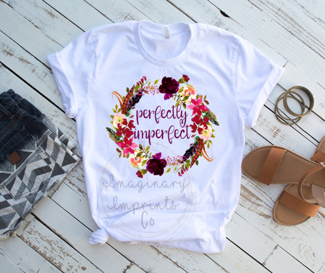 Perfectly Imperfect Sublimation Design Sublimation Design Sublimation ...