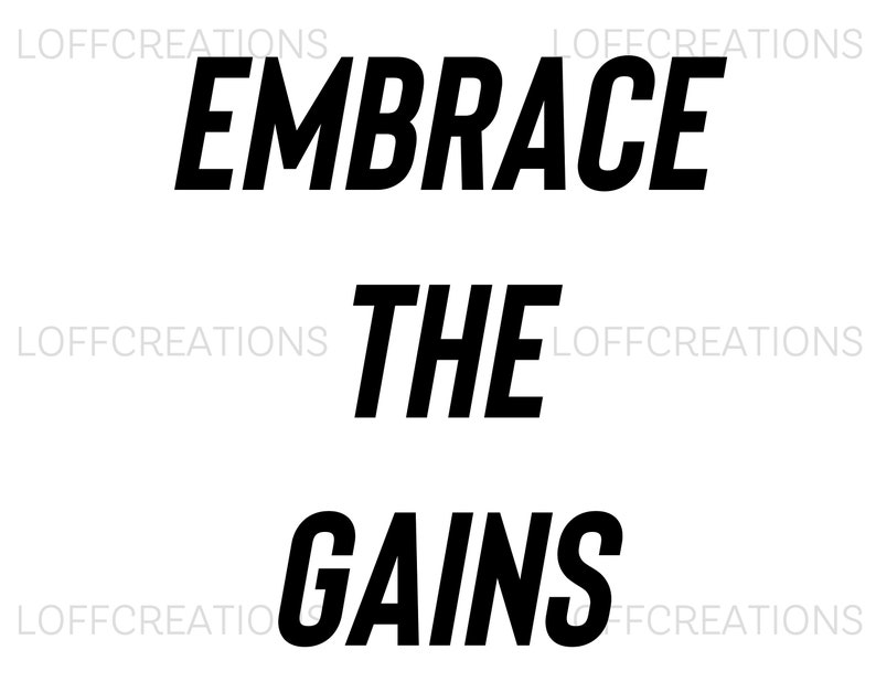 Embrace the Gains SVG PNG PDF, Mental Health Svg, Motivational Svg ...
