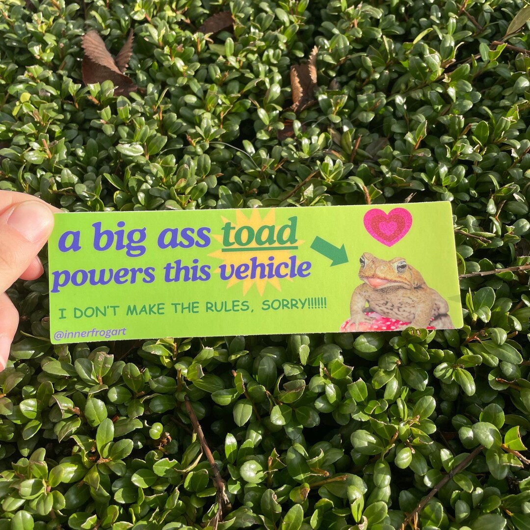 A Big Ass Toad Powers This Vehicle - Silly Bumper Sticker - Etsy