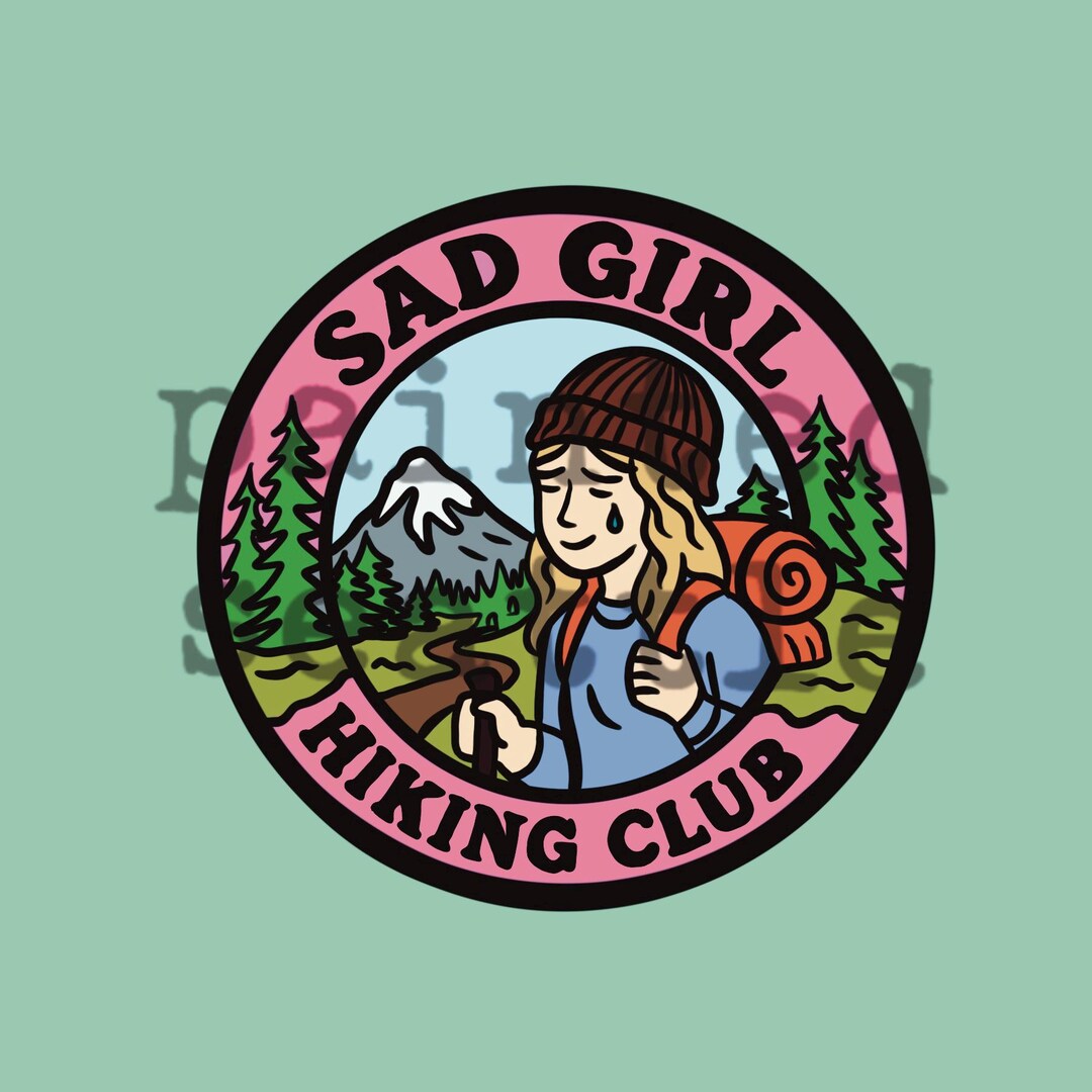 Digital “sad Girl Hiking Club” Sticker – Pacific Northwest Vibe ...