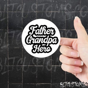 Father Grandpa Hero, Grandpa Sticker, Decal, Sticker, Glossy Sticker ...
