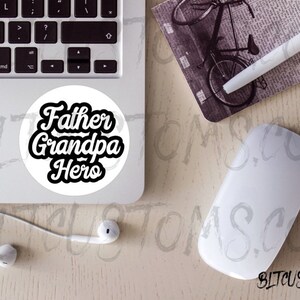 Father Grandpa Hero, Grandpa Sticker, Decal, Sticker, Glossy Sticker ...