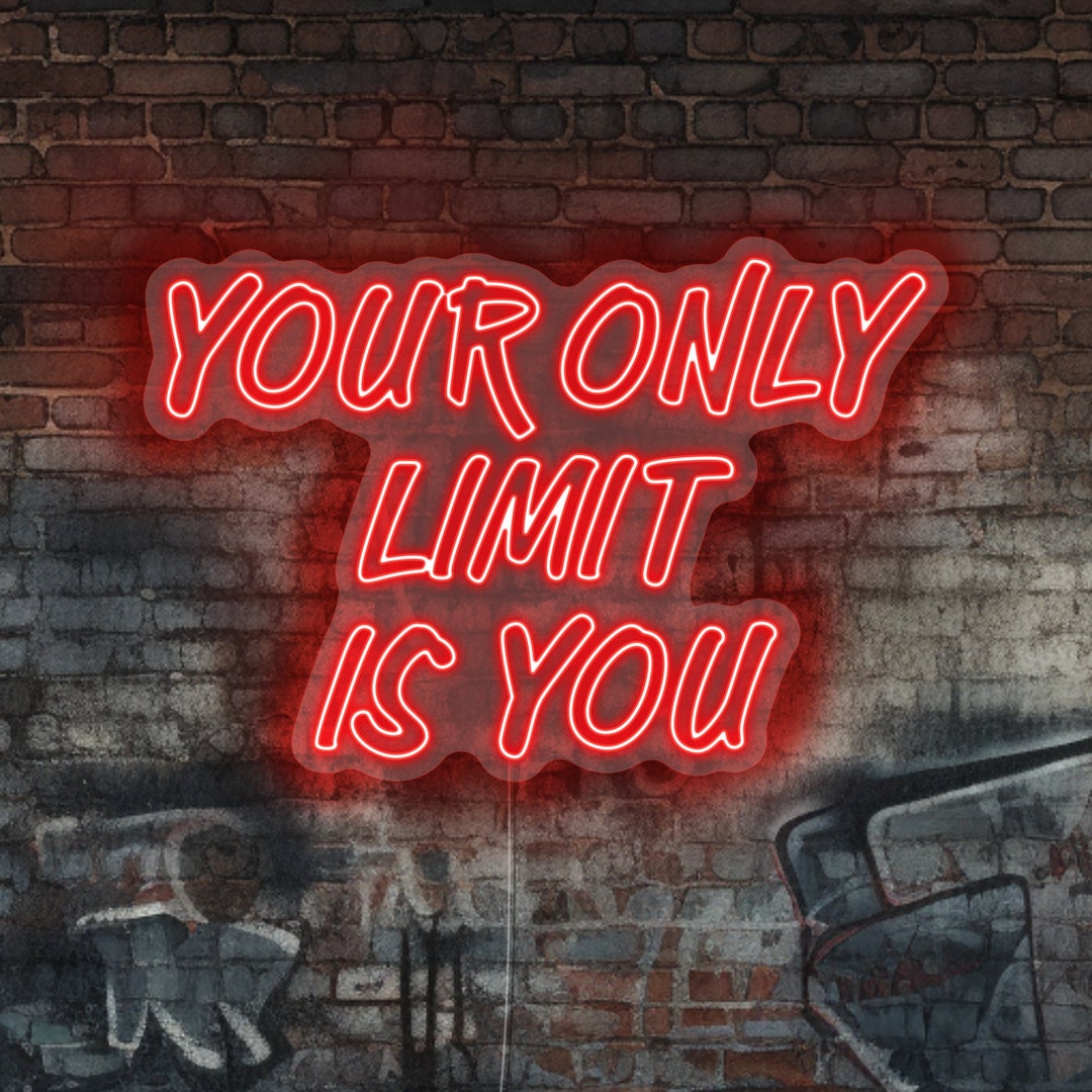 Your Only Limit is You LED Neon Sign - Motivational Wall Art ...