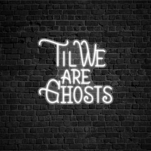 Till We Are Ghosts Neon Sign, Custom Wedding Decor, Goth Reception Signage, Romantic Light, Till ...