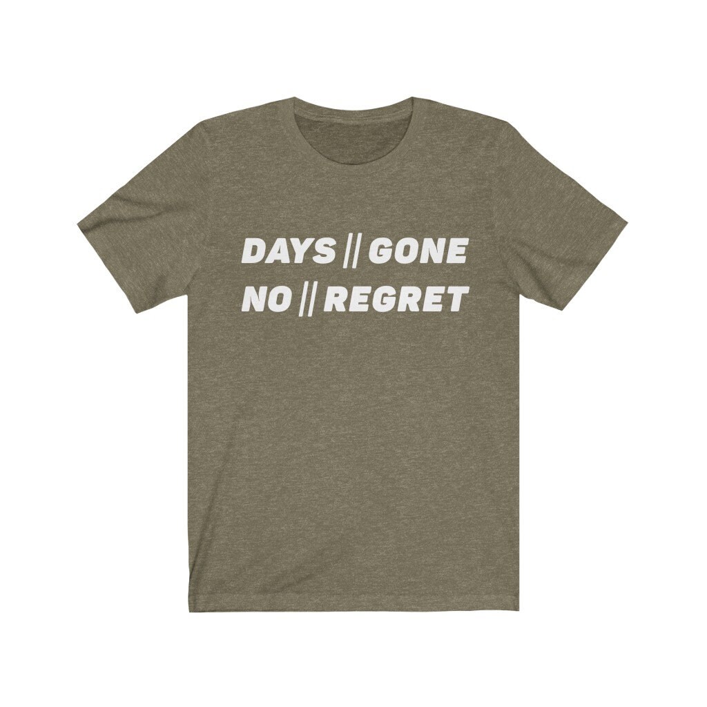 DAYS GONE T-shirt Unisex 100% Soft Cotton 6 Sizes Motivation Tee Text ...