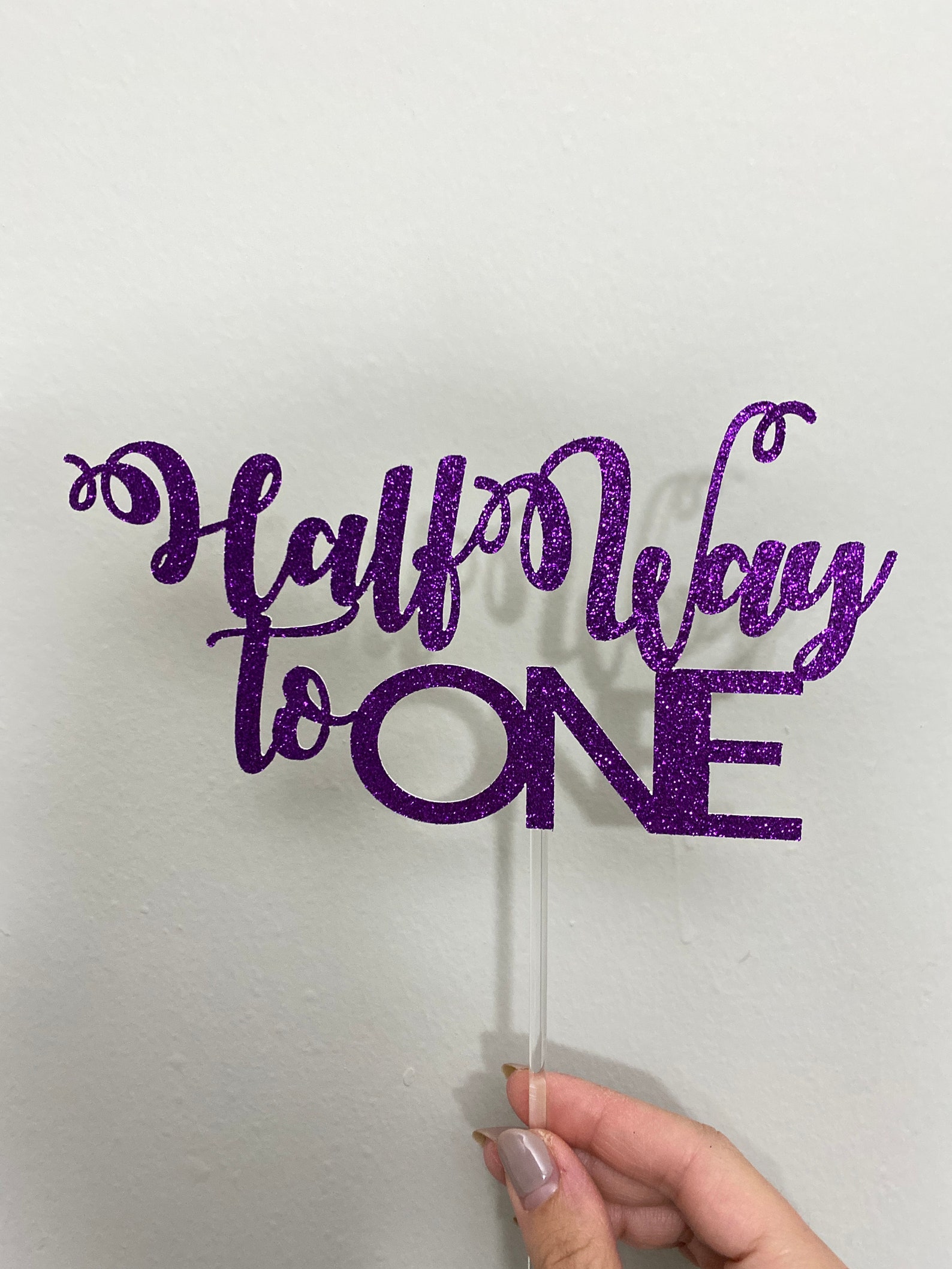 Half Way to One Birthday Cake Topper/ Cake Topper/ Milestone Cake ...