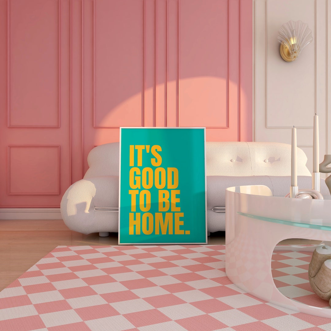 It's Good to Be Home Quote Poster / Home Interior Print / Colourful ...
