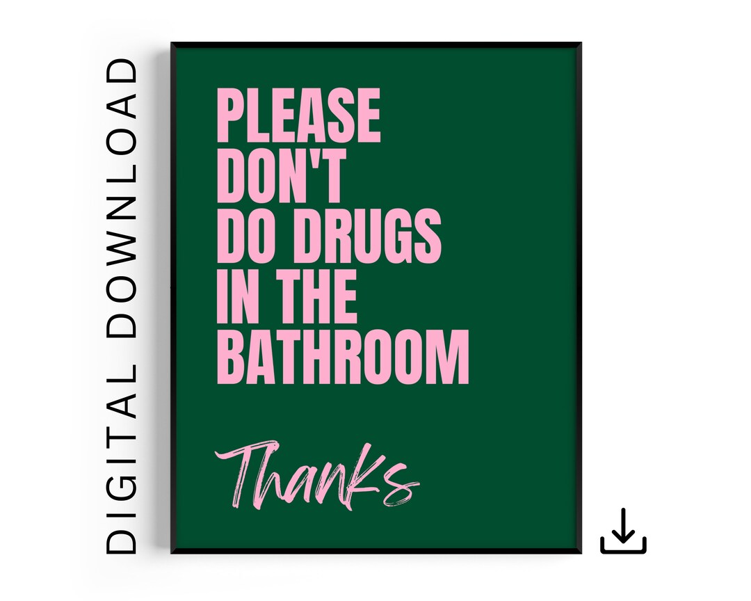 DIGITAL DOWNLOAD VERSION / Please Don't Do Drugs in the Bathroom Poster ...