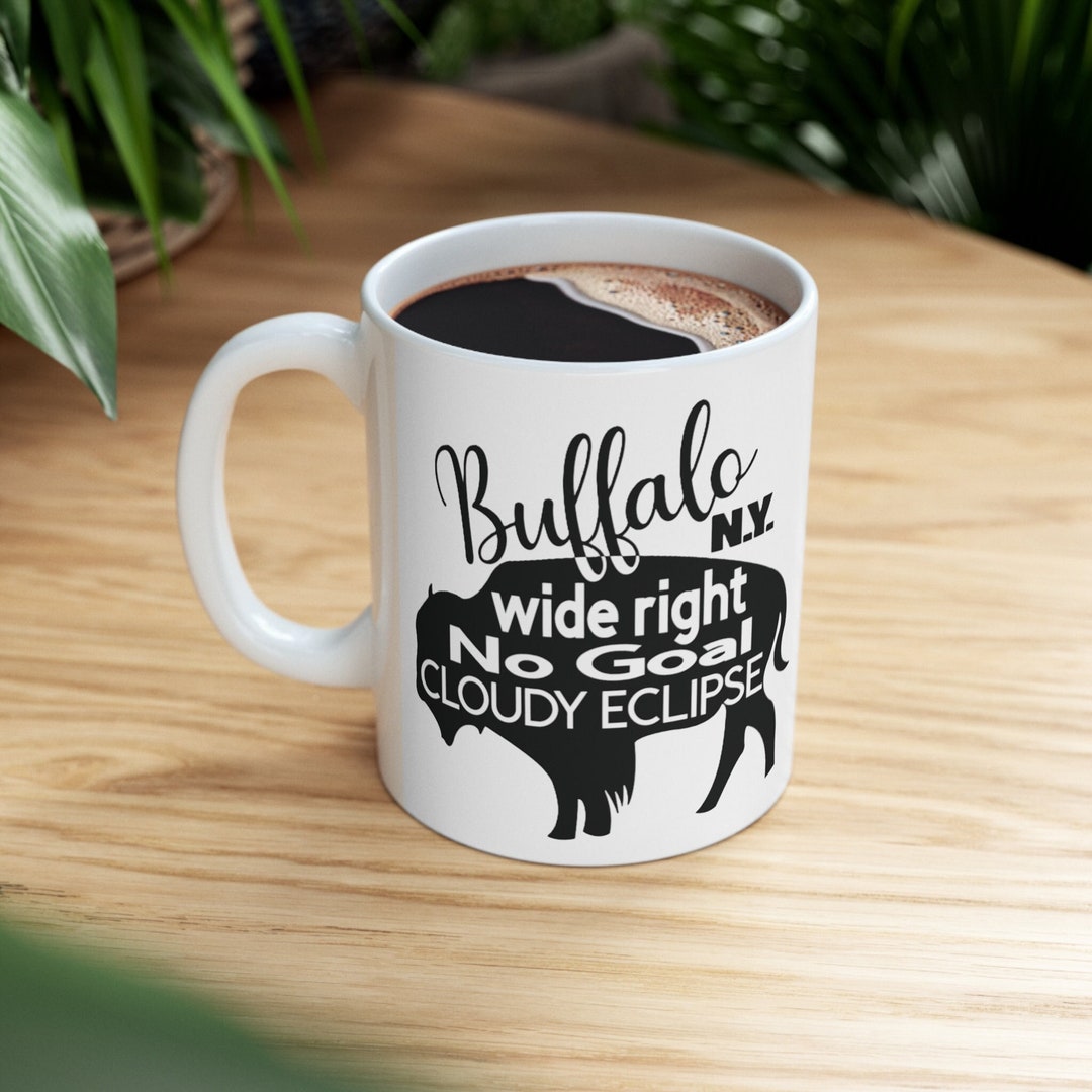 Buffalo NY, Coffee Mug, Wide Right, No Goal, Cloudy Eclipse, Buffalo Fail Mug, Tea Cup - Etsy
