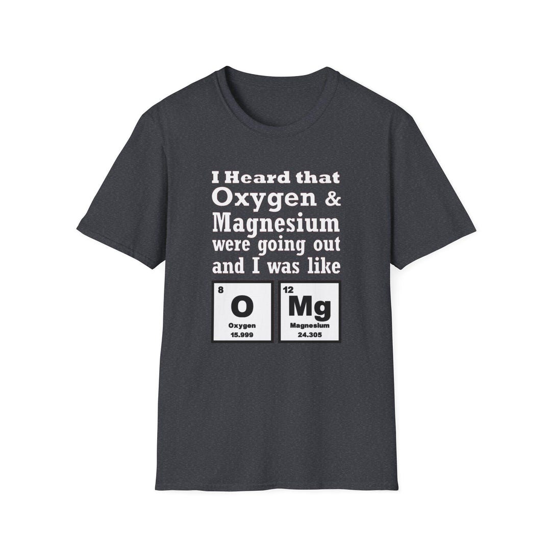 OMG - Oxygen and Magnesium Funny Chemistry Tee | Chemistry T-shirt - Etsy