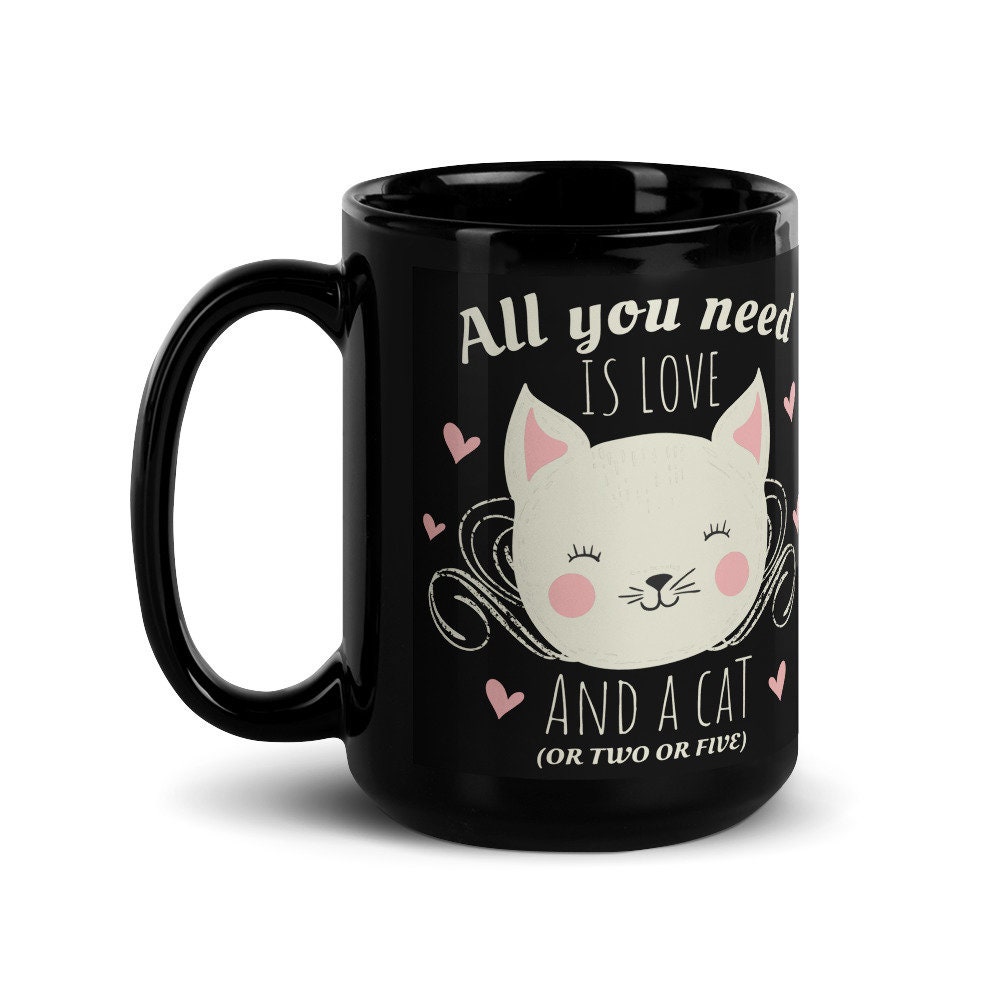 All You Need is Love and A Cat Mug Cat Lover Black Mug Cat - Etsy