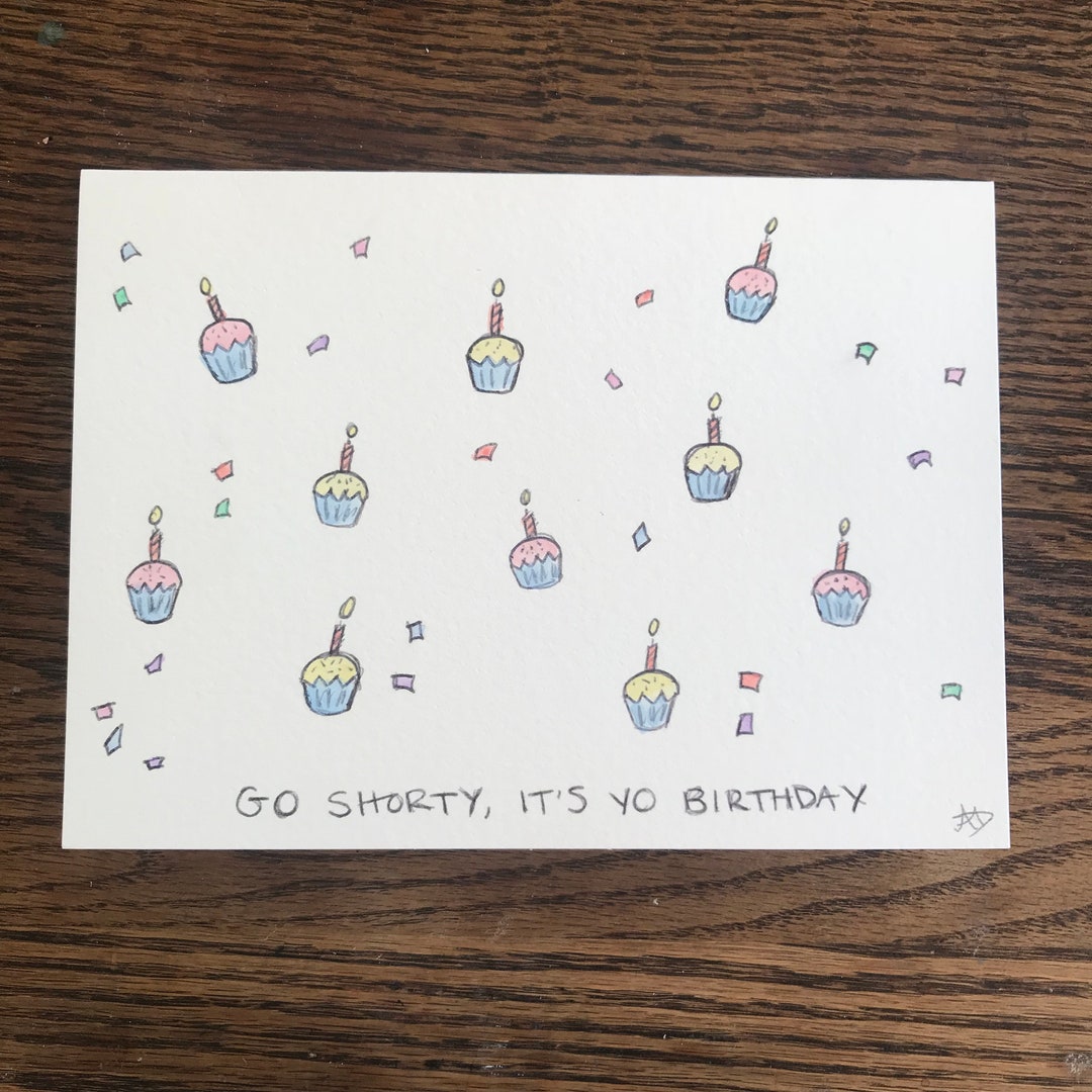 Go Shorty Birthday Card Cupcake, 50 Cent Card, Go Shorty It's Your ...