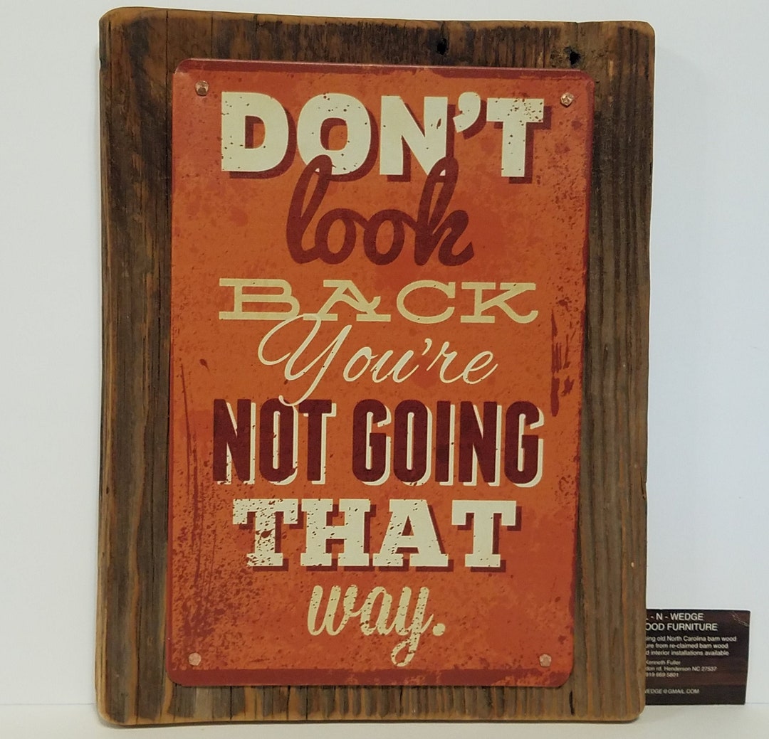 Don't Look Back...tin Sign on Beautiful, Authentic, Raw, 100 Year Old ...