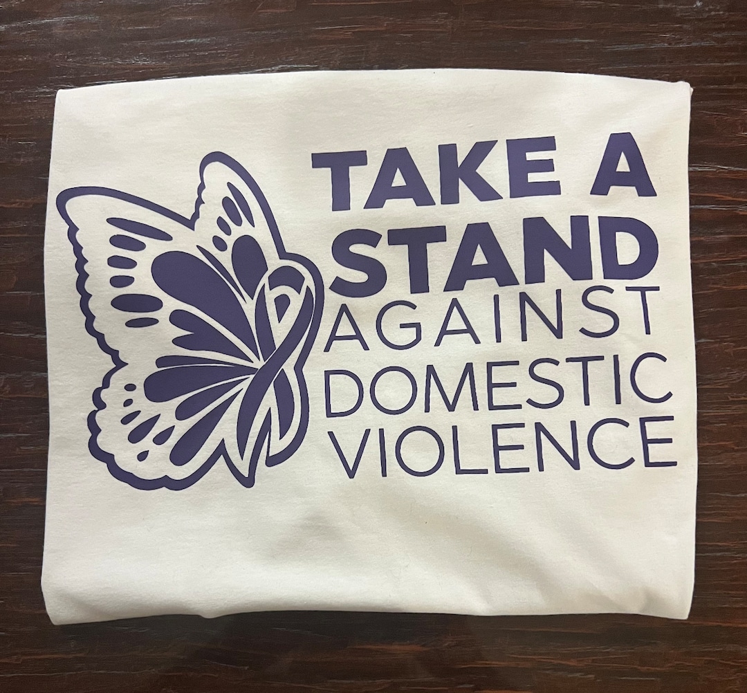 Take A Stand Against Domestic Violence Tshirt - Etsy