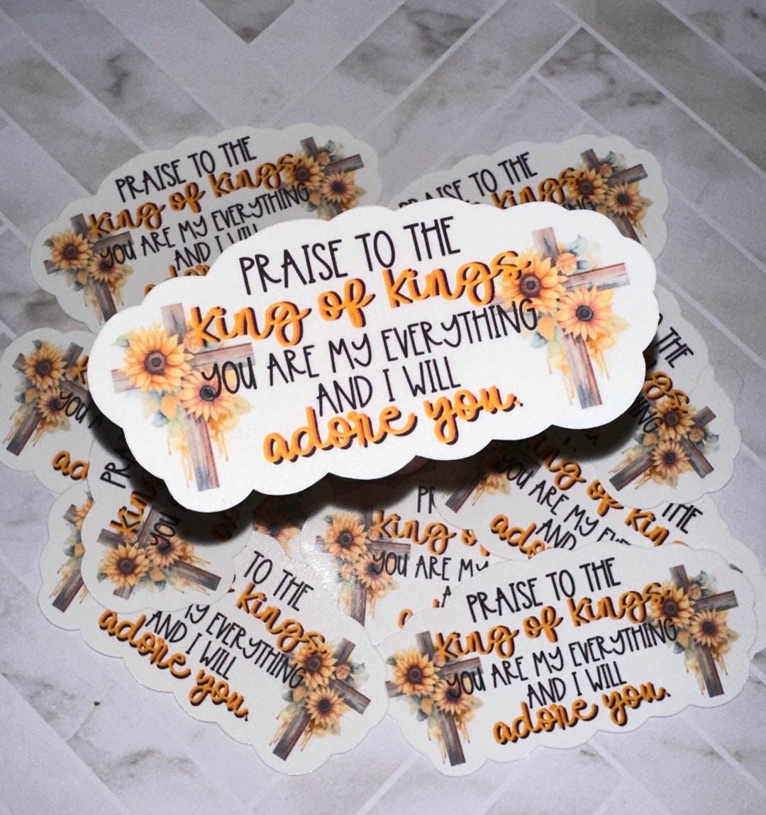Praise to the King of Kings, Revelation Song Inspired Sticker - Etsy