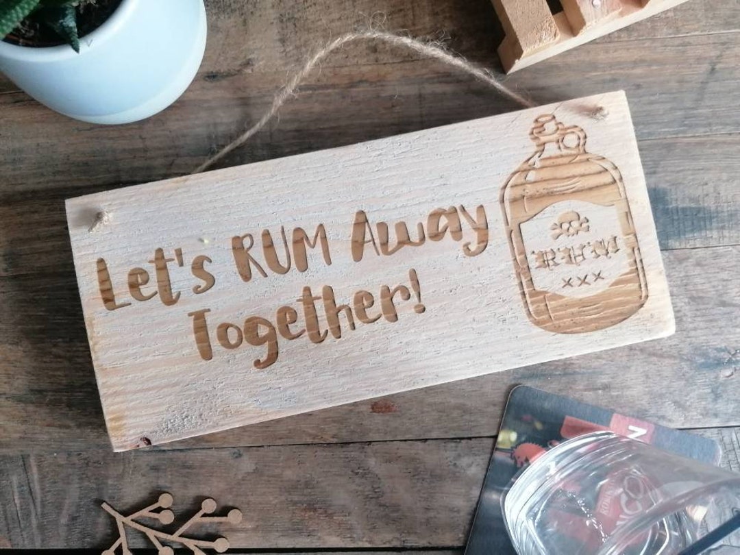 Handmade Rustic Wooden RUM Sign - Let's RUM Away Together! - Etsy