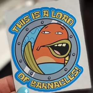 This is a Load of Barnacles Spongebob Vinyl Sticker - Etsy