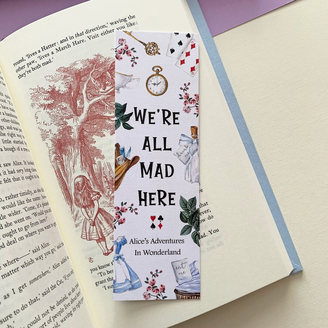 Alice's Adventures in Wonderland - 'we're All Mad Here' Bookmark ...