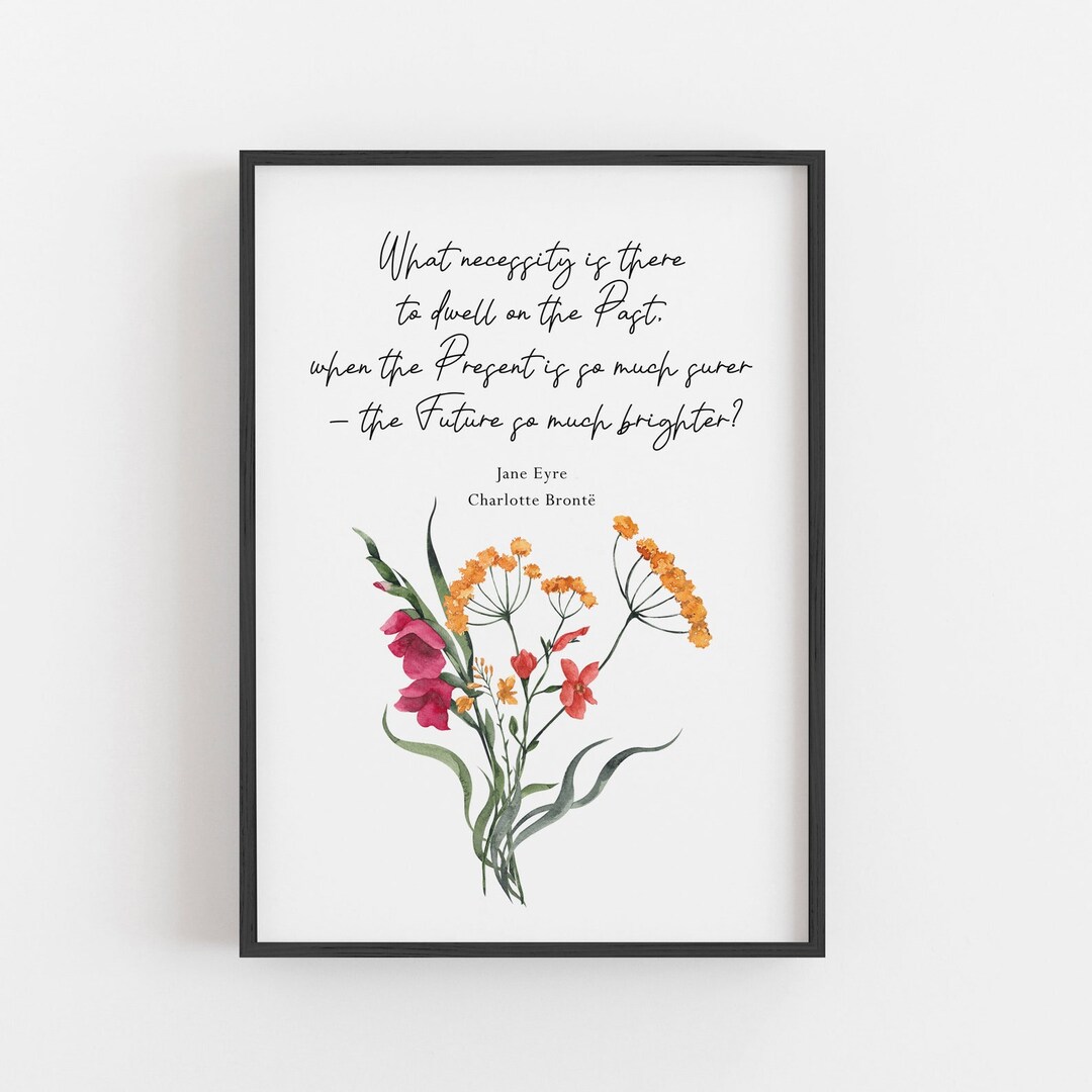 Jane Eyre - 'past, Present, Future' Literary Quote Print - Charlotte ...