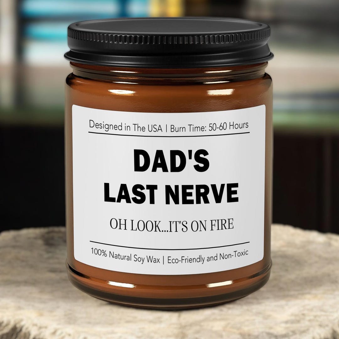 Dad's Last Nerve Candle, Funny Dad Soy Candle, Dad Gift Candle, Gift ...
