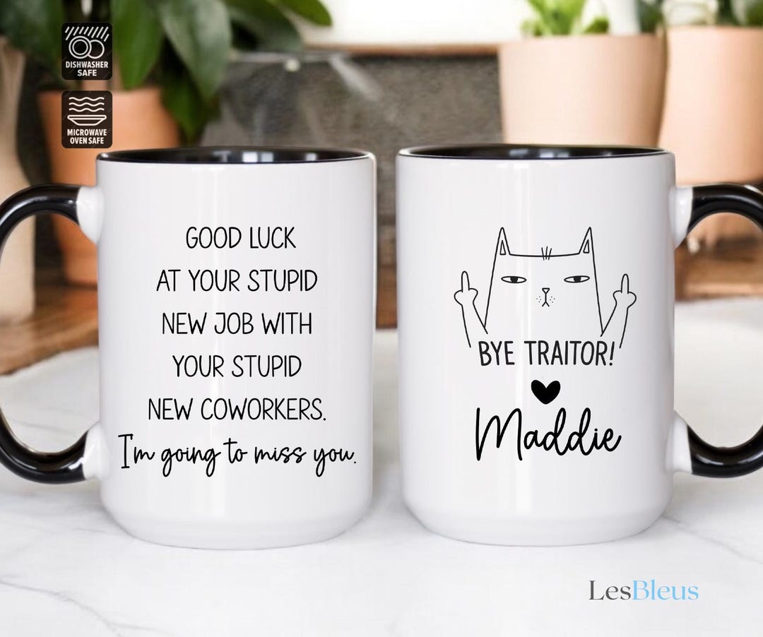 Good Luck at Your Stupid New Job With Your Stupid New Coworkers, Custom ...