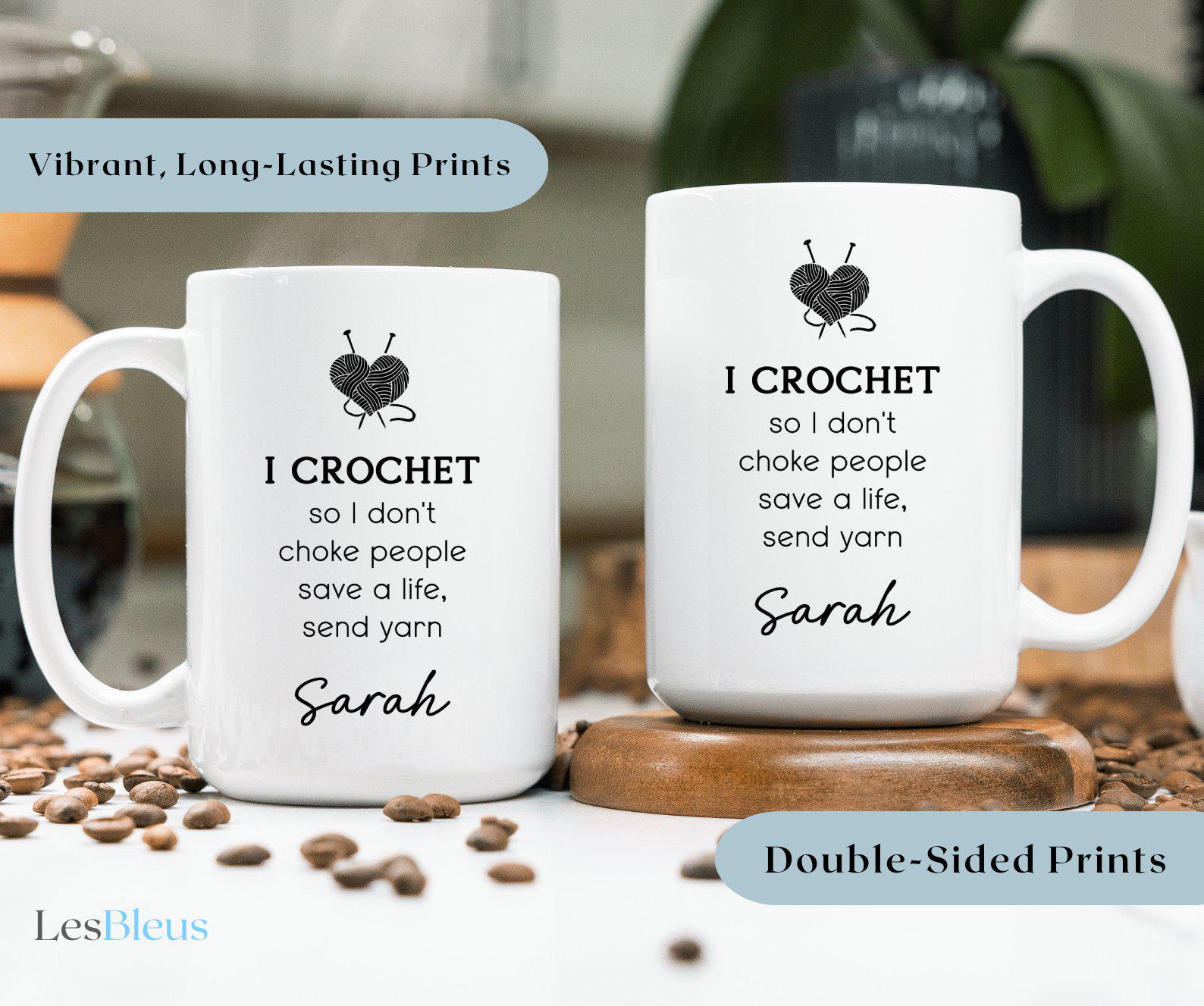 I Crochet so I Don't Choke People Coffee Mug, Personalized Crochet ...