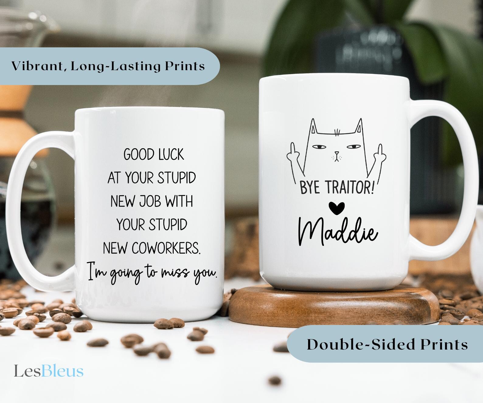 Good Luck at Your Stupid New Job With Your Stupid New Coworkers, Custom ...