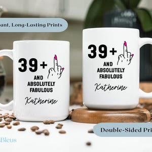 39 Plus Middle Finger Mug, 40 and Absolutely Fabulous Mug, Personalized ...