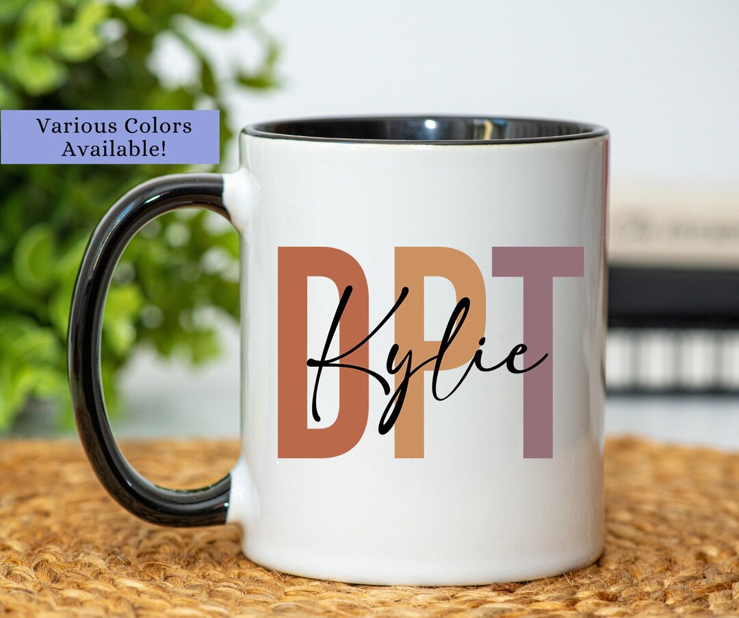DPT Mug, DPT Graduation Gift, DPT Coffee Mug, Doctor of Physical ...