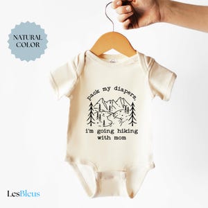 Pack My Diapers, I’m Going Hiking With Mom Onesie®, Nature Lover Baby ...