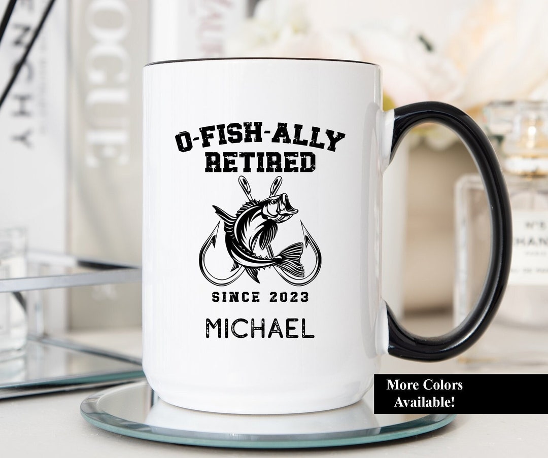 O-fish-ally Retired Since Mug, Fishing Retirement Mug, Retirement Gift ...