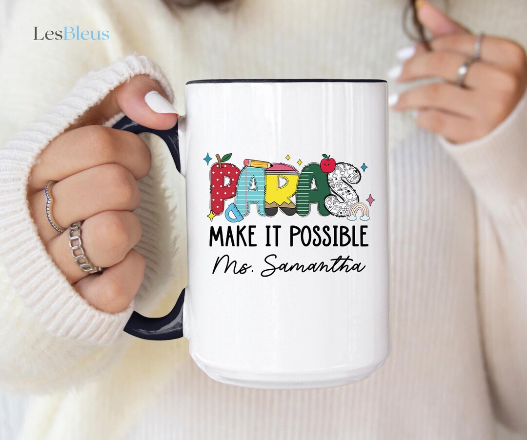 Paras Make It Possible Coffee Mug, Personalized Paraprofessional Mug ...