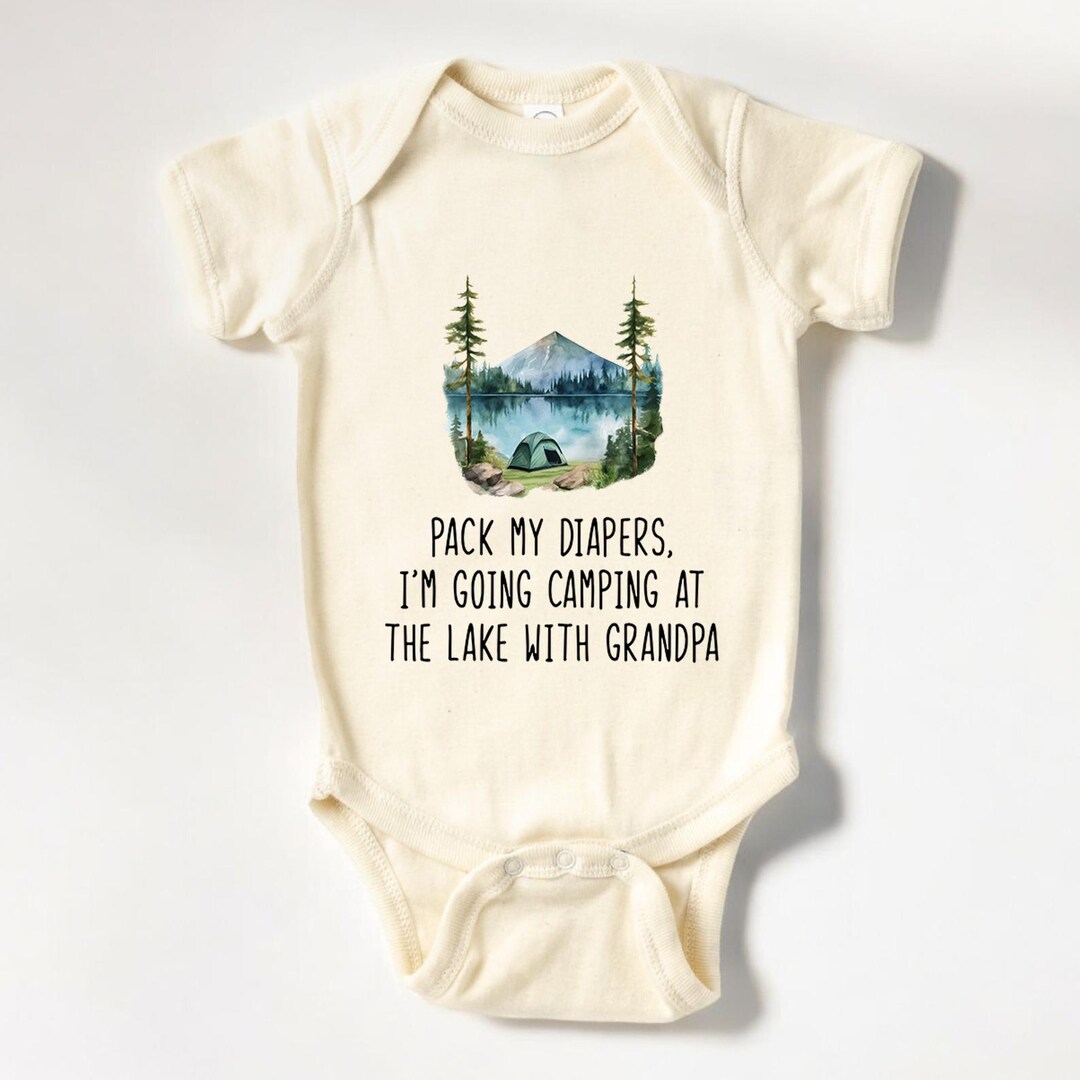 Pack My Diapers, Im Going Camping at the Lake With Grandpa Onesie ...