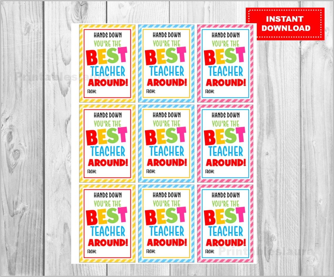 Hands Down Best - TEACHER Appreciation School Card Gift Tag Printable ...