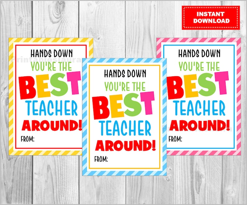 Hands Down Best - TEACHER Appreciation School Card Gift Tag Printable ...