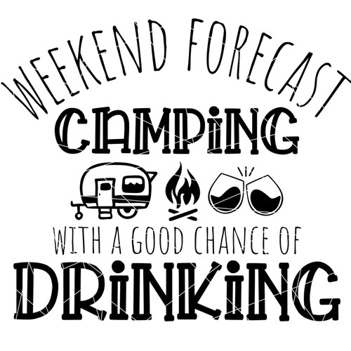 Weekend Forecast Camping With A Good Chance of Drinking - Etsy