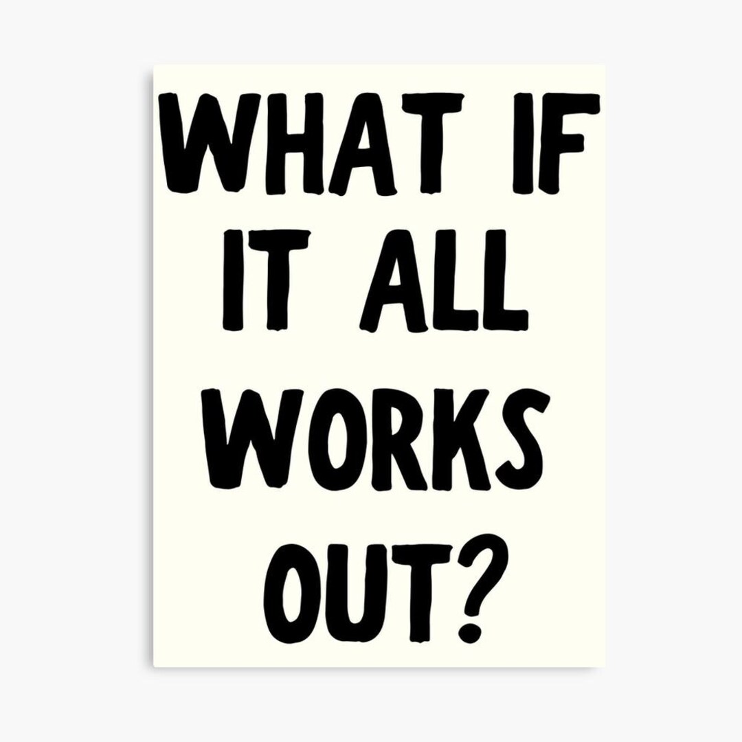 What If It All Works Out? - Etsy