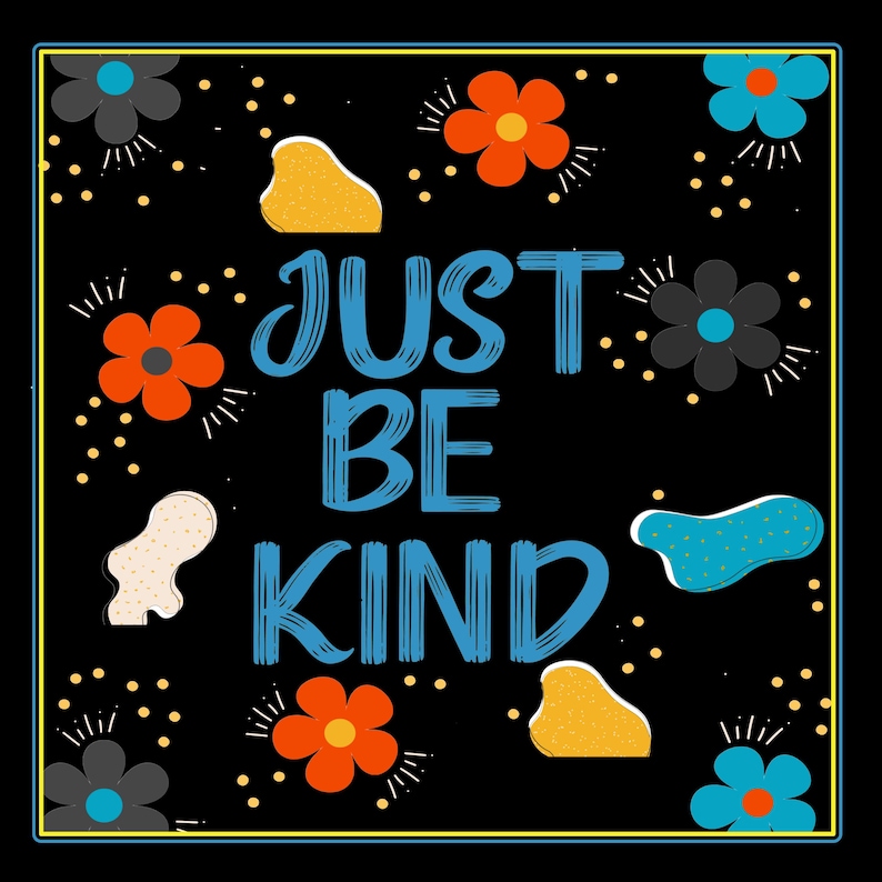 Just Be Kind- PNG Digital File Instant Download - Etsy