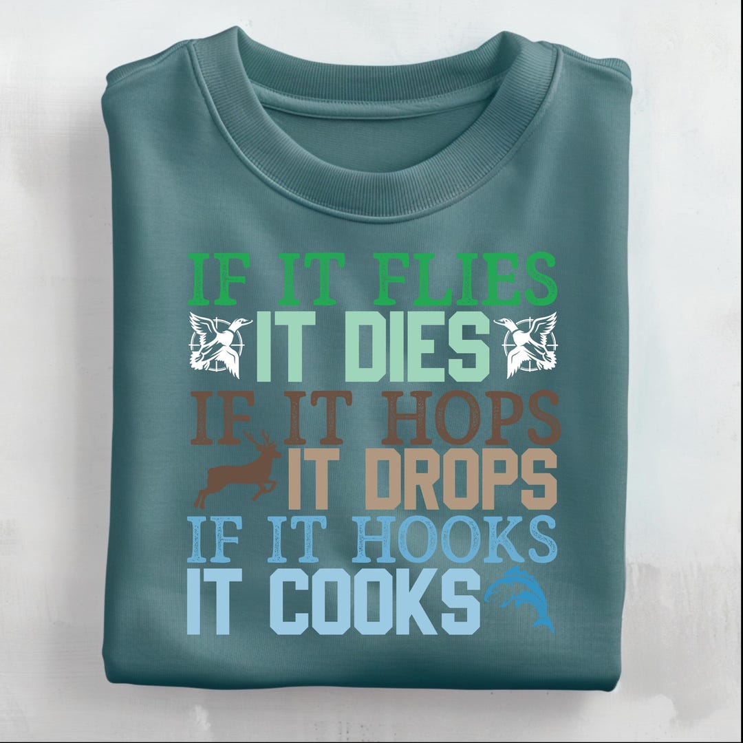 If It Flies, Hops, Hooks PNG - Hunting & Fishing Slogan (digital ...