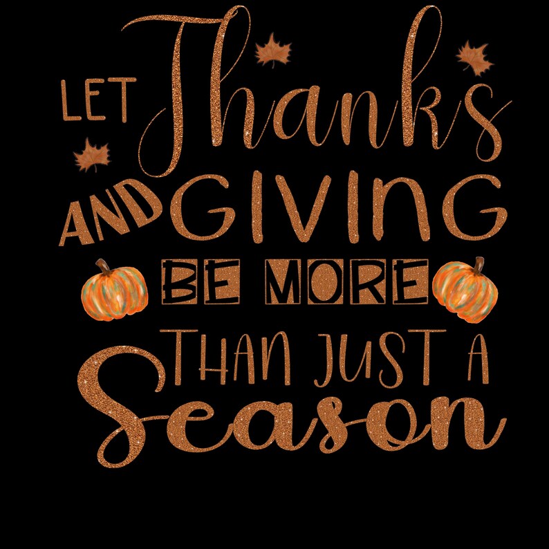 Let Thanks and Giving Me More Than a Season - Etsy