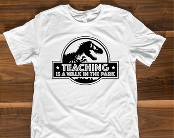 Teaching is a Walk in the Park Shirt, Funny Shirt, Teacher Shirt ...